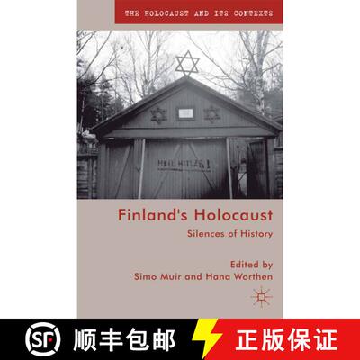 【3-4周达】Finland's Holocaust : Silences of History (1st ed. 2013) [9781349453900]