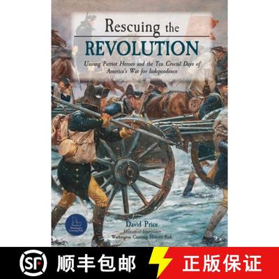 【3-4周达】Rescuing the Revolution: Unsung Patriot Heroes and the Ten Crucial Days of America's War f... [9798218496968]