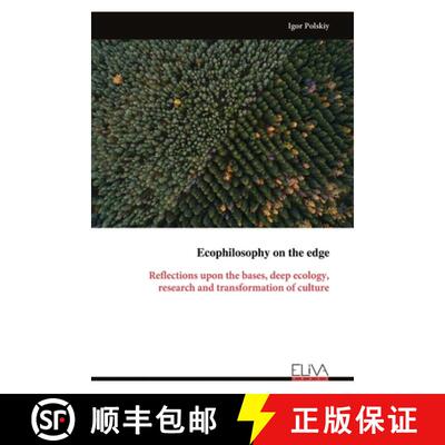 【3-4周达】Ecophilosophy on the edge: Reflections upon the bases, deep ecology, research and transfor... [9789999313698]