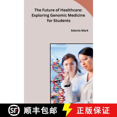 【3-4周达】The Future of Healthcare: Exploring Genomic Medicine for Students [9798869037602]