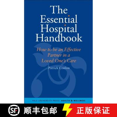 【3-4周达】The Essential Hospital Handbook – What You Need To Know About Caring For Someone You Love [9780300145762]