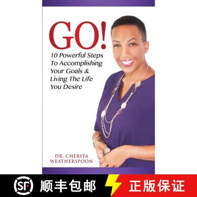 【3-4周达】Go!: 10 Powerful Steps To Accomplishing Your Goals & Living The Life You Desire [9780998313009]