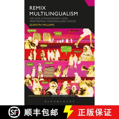 【3-4周达】Remix Multilingualism: Hip Hop, Ethnography and Performing Marginalized Voices [9781350105270]