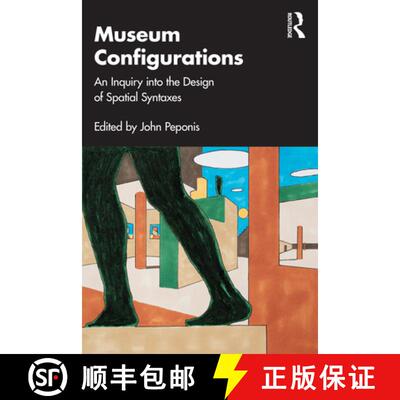 【3-4周达】Museum Configurations: An Inquiry Into the Design of Spatial Syntaxes [9781032486352]
