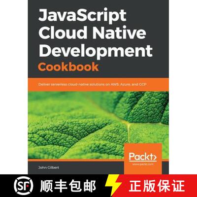 预订 JavaScript Cloud Native Development Cookbook: Deliver serverless cloud-native solutions on AWS, ... [9781788470414]