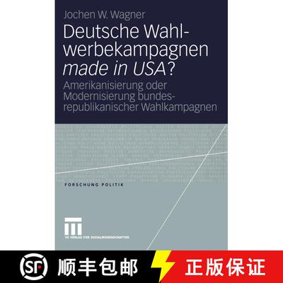 【3-4周达】Deutsche Wahlwerbekampagnen made in USA? : Amerikanisierung oder Modernisierung bundesrepu... [9783531145921]