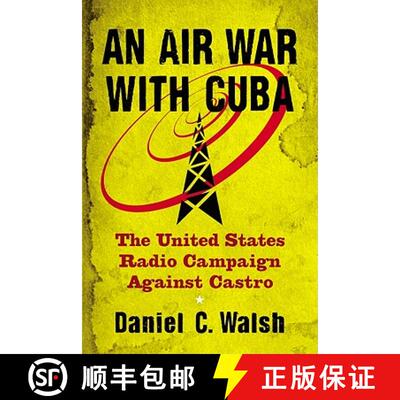 【3-4周达】An Air War with Cuba : The United States Radio Campaign Against Castro [9780786465064]