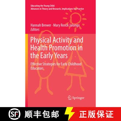 【3-4周达】Physical Activity and Health Promotion in the Early Years : Effective Strategies for Early... [9783030093778]