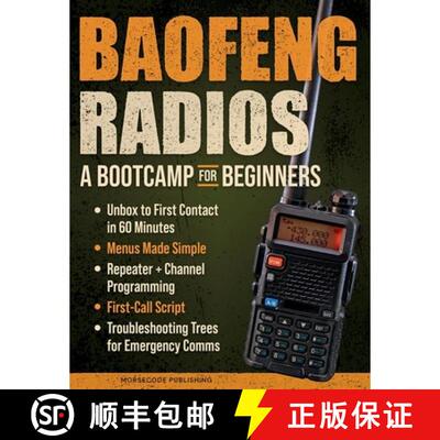 【3-4周达】Baofeng Radios - A Bootcamp for Beginners: Unbox to First Contact in 60 Minutes, Menus Mad... [9781963142501]