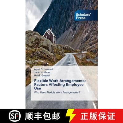 【3-4周达】Flexible Work Arrangements: Factors Affecting Employee Use: Who Uses Flexible Work Arrange... [9783639719819]