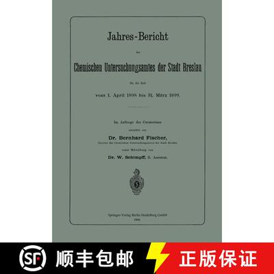 【3-4周达】Jahres-Bericht des Chemischen Untersuchungsamtes der Stadt Breslau für die Zeit vom 1. Ap... [9783662320457]