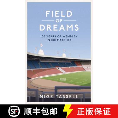 【3-4周达】Field of Dreams: 100 Years of Wembley in 100 Matches [9781398518544]