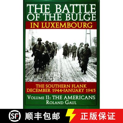 【3-4周达】Battle of the Bulge in Luxembourg: The Southern Flank - Dec. 1944 - Jan. 1945 Vol II The A... [9780887407475]