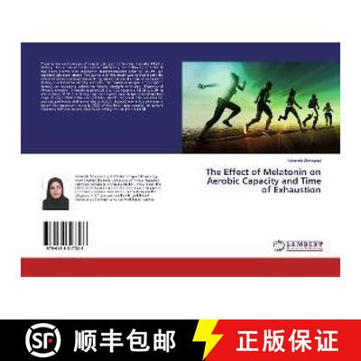 预订 The Effect of Melatonin on Aerobic Capacity and Time of Exhaustion [9786138317326]