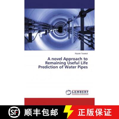 预订 A novel Approach to Remaining Useful Life Prediction of Water Pipes [9786139443093]