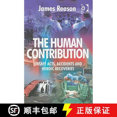 【3-4周达】The Human Contribution : Unsafe Acts, Accidents and Heroic Recoveries [9780754674023]