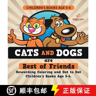 【3-4周达】Children's Books Age 5-6. Cats and Dogs are Best of Friends. Rewarding Coloring and Dot to... [9798869420183]