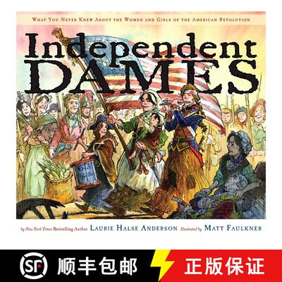 【3-4周达】精装 Independent Dames: What You Never Knew About the Women and Girls of the American Revo... [9780689858086]