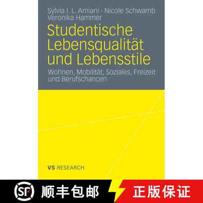 【3-4周达】Studentische Lebensqualität und Lebensstile : Wohnen, Mobilität, Soziales, Freizeit und ... [9783531179568]