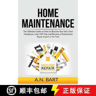 【3-4周达】Home Maintenance: The Ultimate Guide on How to Become Your Very Own Handyman, Learn DIY Ti... [9785805117603]