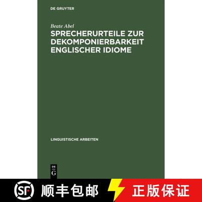 【3-4周达】精装 Sprecherurteile Zur Dekomponierbarkeit Englischer Idiome: Entwicklung Eines Modells D... [9783484304710]