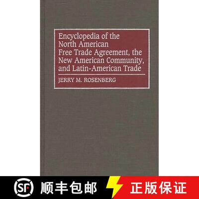 【3-4周达】精装 Encyclopedia of the North American Free Trade Agreement, the New American Community, ... [9780313290695]