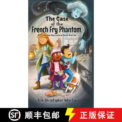 【3-4周达】The Case of the French Fry Phantom: Dotty Morgan Supernatural Sleuth Book One [9780998118260]