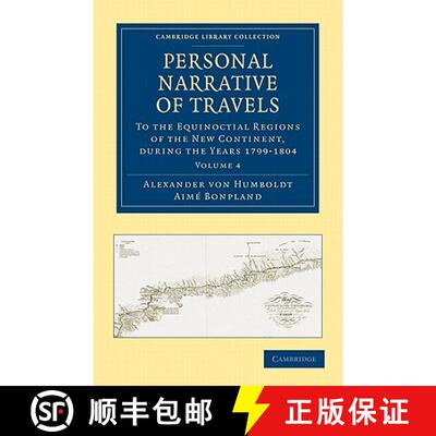 【3-4周达】Personal Narrative of Travels to the Equinoctial Regions of the New Continent: During the ... [9781108027960]
