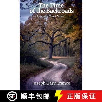 【3-4周达】精装 The Time of the Backroads: A Ryland Creek Novel [9781300594666]