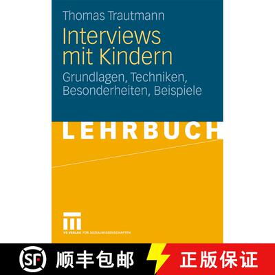 【3-4周达】Interviews mit Kindern : Grundlagen, Techniken, Besonderheiten, Beispiele [9783531171272]