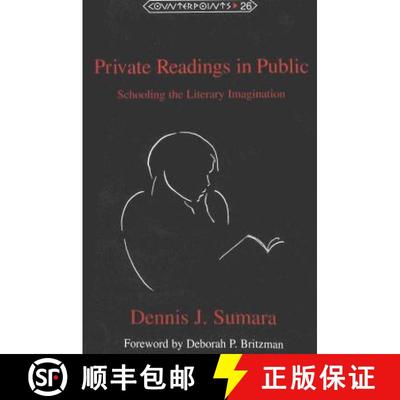 【3-4周达】Private Readings in Public: Schooling the Literary Imagination Foreword by Deborah P. Brit... [9780820430287]