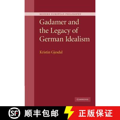 【3-4周达】Gadamer and the Legacy of German Idealism: - Gadamer and the Legacy of German Idealism [9781107404335]