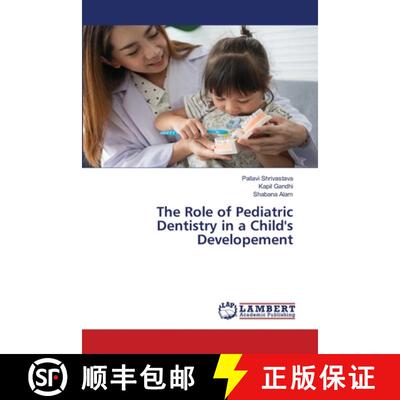 【3-4周达】The Role of Pediatric Dentistry in a Child's Developement [9786206156086]
