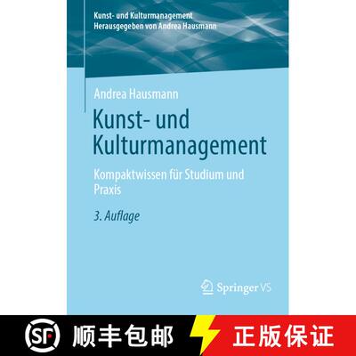 【3-4周达】Kunst- und Kulturmanagement : Kompaktwissen für Studium und Praxis (3., überarbeitete un... [9783658443993]