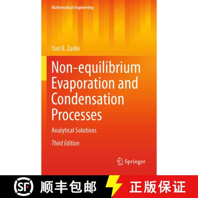 【3-4周达】Non-equilibrium Evaporation and Condensation Processes: Analytical Solutions (Third Editio... [9783030675554]