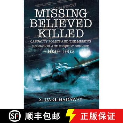 【3-4周达】Missing Believed Killed: Casualty Policy and the Missing Research and Enquiry Service 1939... [9781848846593]
