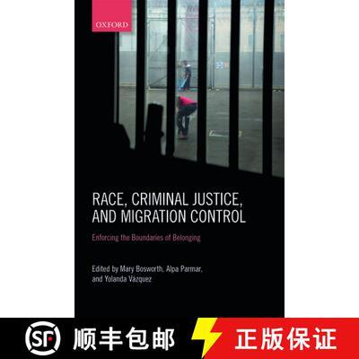 【3-4周达】精装 Race, Criminal Justice, and Migration Control: Enforcing the Boundaries of Belonging [9780198814887]