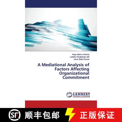 预订 A Mediational Analysis of Factors Affecting Organizational Commitment [9786139449361]