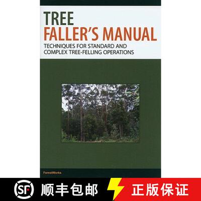 【3-4周达】Tree Faller's Manual: Techniques for Standard and Complex Tree-Felling Operations [9780643101548]