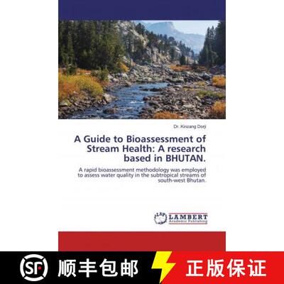 预订 A Guide to Bioassessment of Stream Health: A research based in BHUTAN. [9786139464562]
