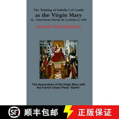 【3-4周达】The Training of Isabella I of Castile as the Virgin Mary by  Churchman Martin de Cordoba i... [9781326403645]