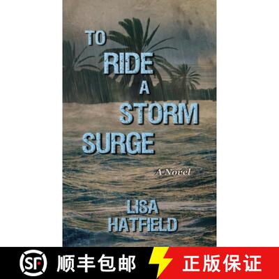 【3-4周达】To Ride a Storm Surge: A novel about an unprecedented storm and devastating family dynamics [9781736894187]