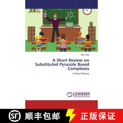 预订 A Short Review on Substituted Pyrazole Based Complexes [9786200471482]