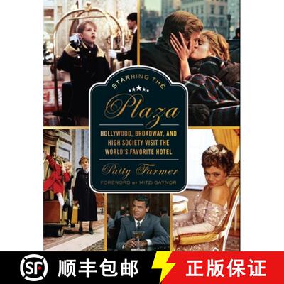 预订 精装 Starring the Plaza: Hollywood, Broadway, and High Society Visit the World's Favorite Hotel [9780825310355]