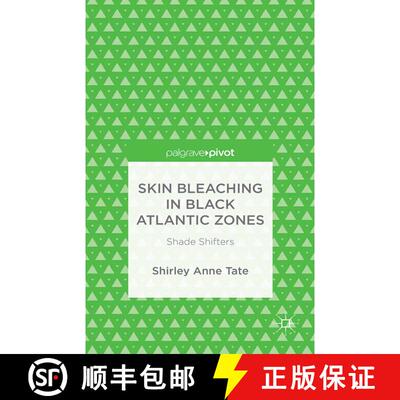 【3-4周达】Skin Bleaching in Black Atlantic Zones : Shade Shifters (1st ed. 2016) [9781349698202]