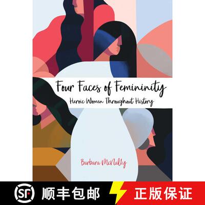 【3-4周达】Four Faces of Femininity: Heroic Women Throughout History [9781631528842]