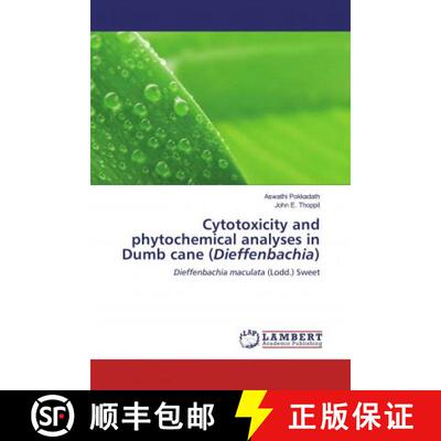 预订 Cytotoxicity and phytochemical analyses in Dumb cane (Dieffenbachia) [9786200473363]