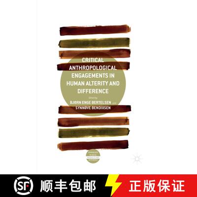 【3-4周达】Critical Anthropological Engagements in Human Alterity and Difference [9783319821122]