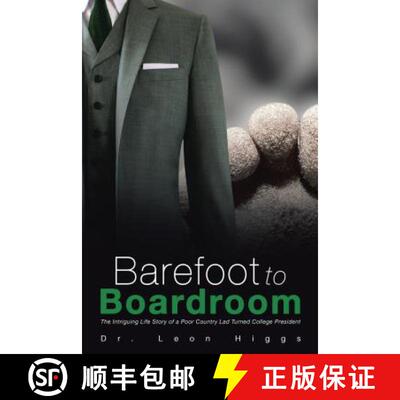 【3-4周达】Barefoot to Boardroom: The Intriguing Life Story of a Poor Country Lad Turned College Pres... [9781512792621]