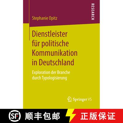 【3-4周达】Dienstleister für politische Kommunikation in Deutschland : Exploration der Branche durch... [9783658206536]